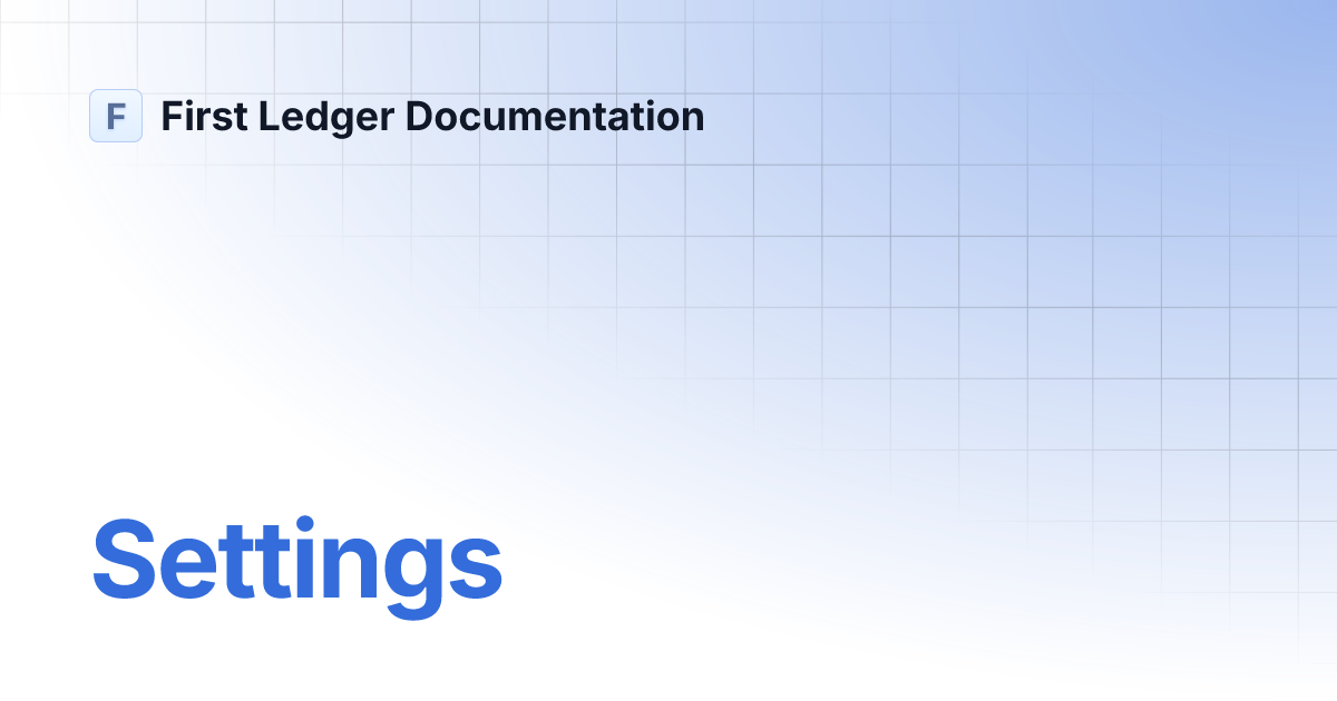 Settings | First Ledger Documentation
