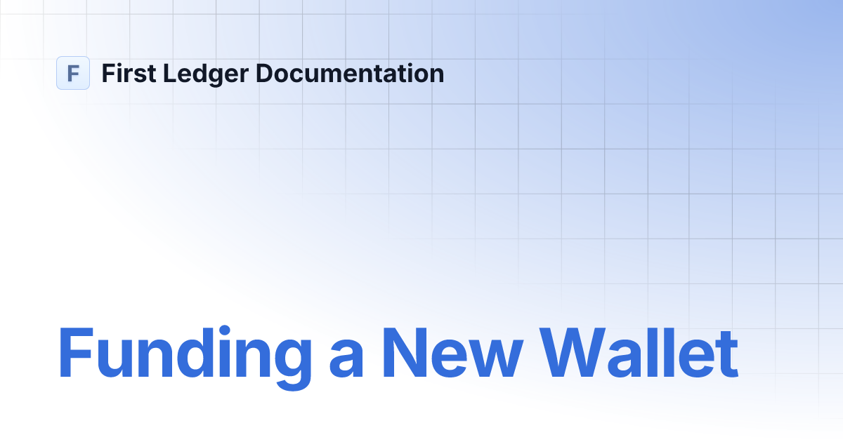 Funding a New Wallet | First Ledger Documentation