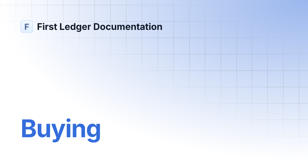 Buying | First Ledger Documentation