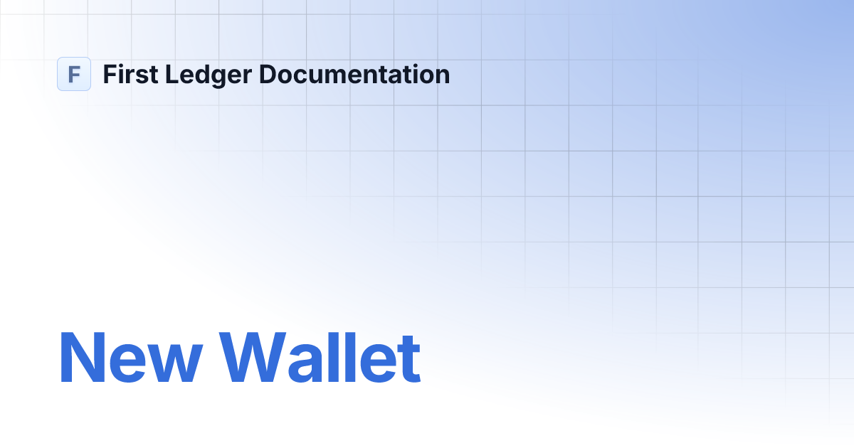 New Wallet | First Ledger Documentation