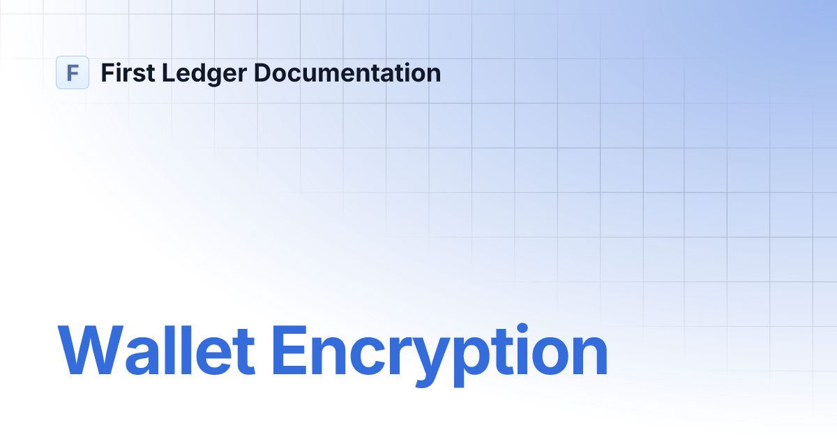 Wallet Encryption | First Ledger Documentation
